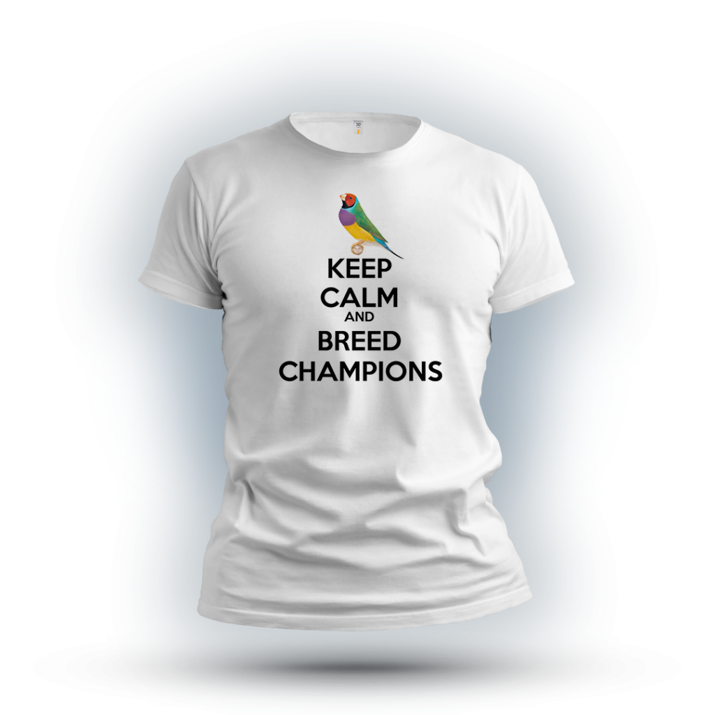 Keep Calm and Breed Champions – Gouldian white T-shirt – Gouldianfinch